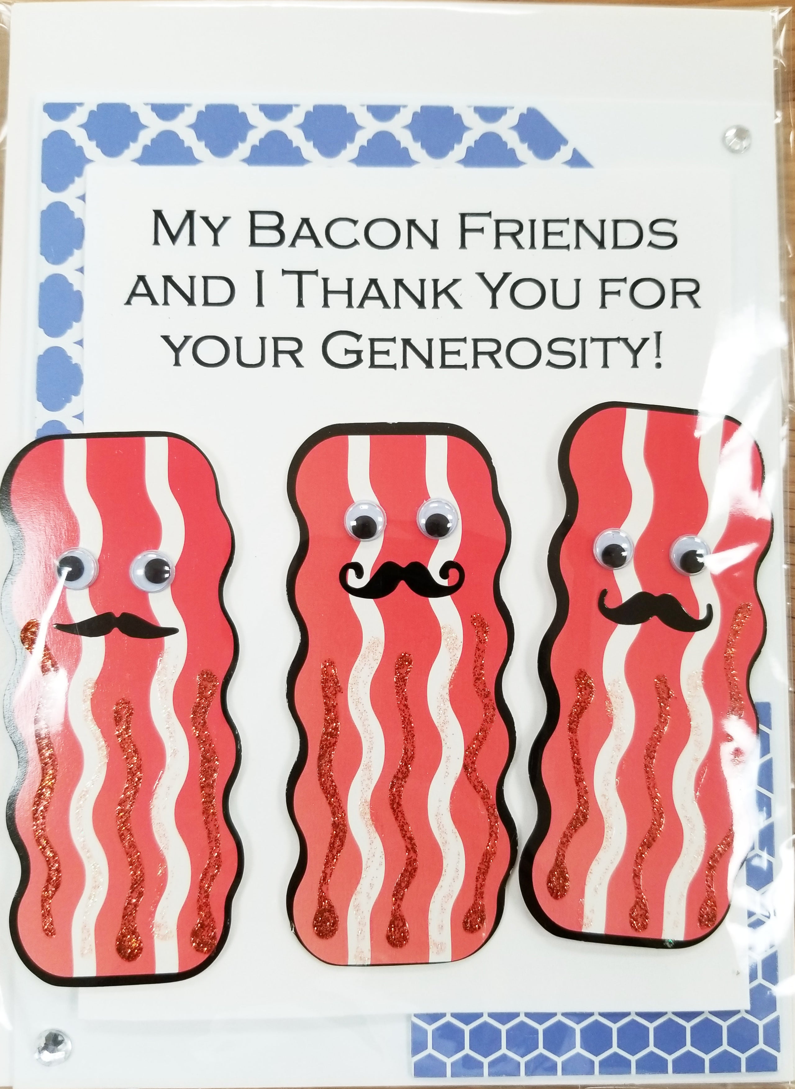 My Bacon Friends and I Thank You for Your Generosity Handmade Greeting ...